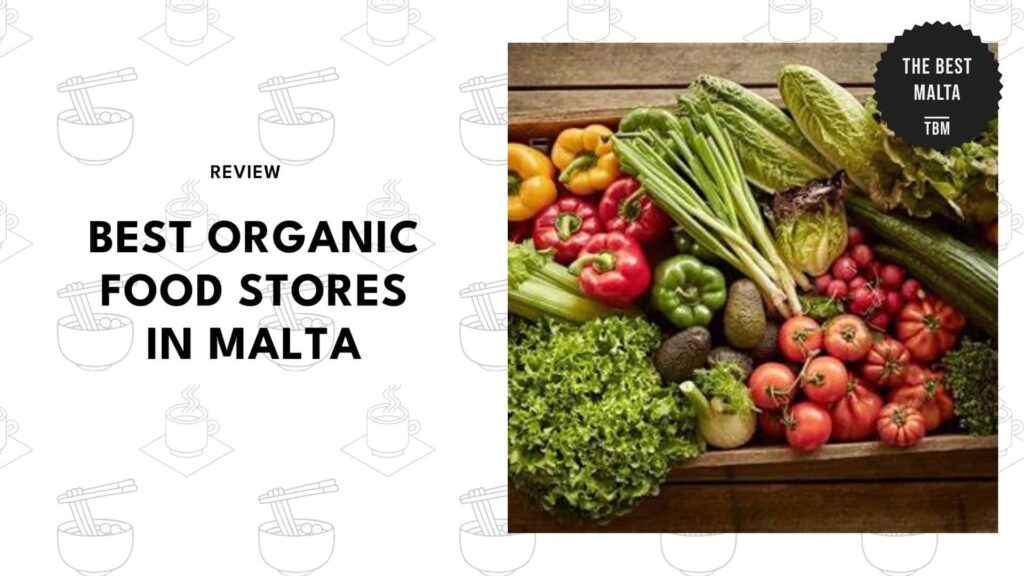 Malta’s 5 organic food stores for fresh and clean eating [2026 ]